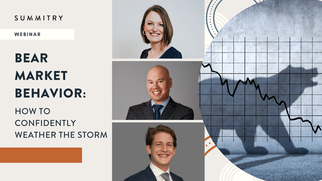 Bear Market Behavior: How to Confidently Weather the Storm - Summitry