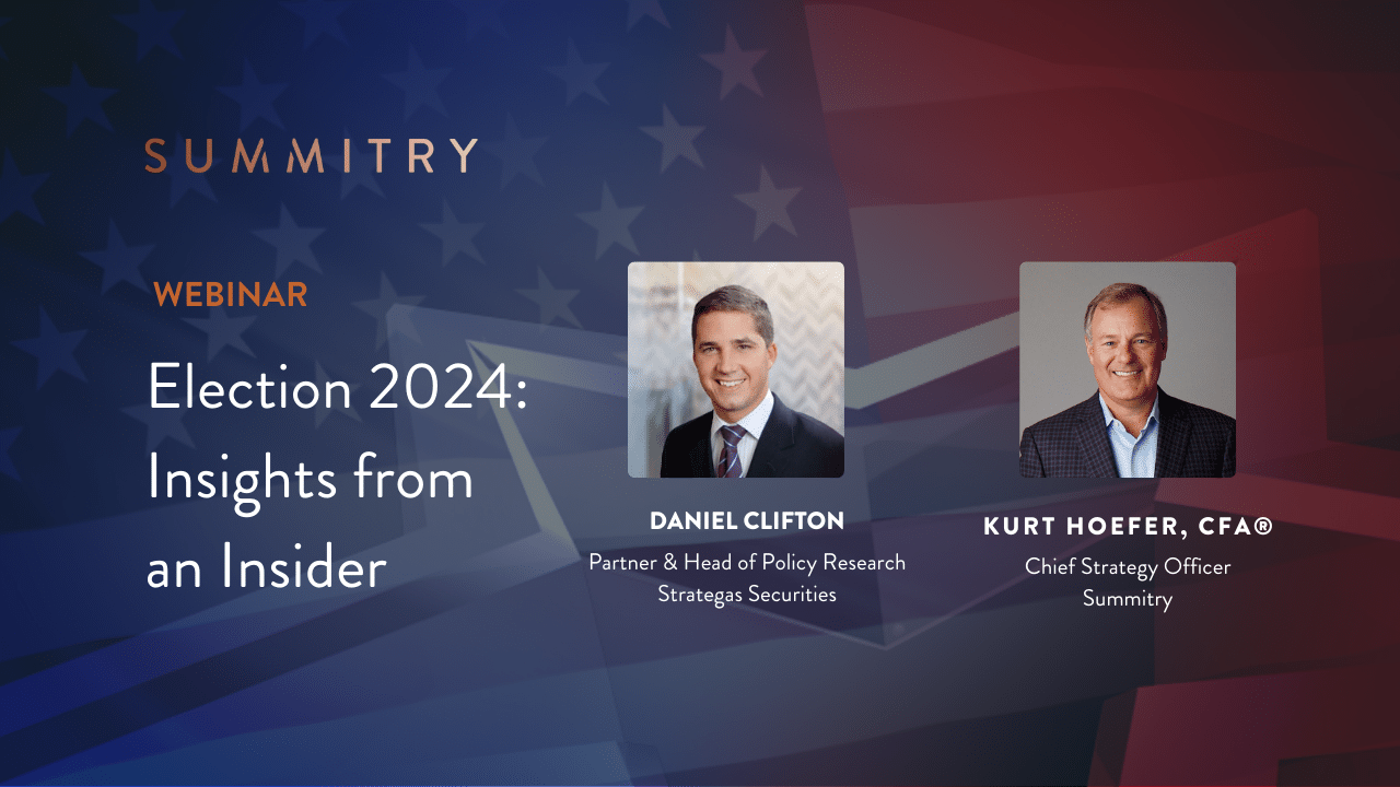 Election 2024: Insights with Dan Clifton of Strategas - Summitry